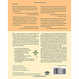 The Organic Medicinal Herb Farmer: The Ultimate Guide to Producing High-Quality Herbs on a Market Scale