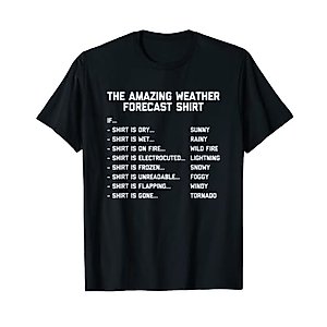 The Amazing Weather Forecast T-Shirt funny saying Weatherman T-Shirt