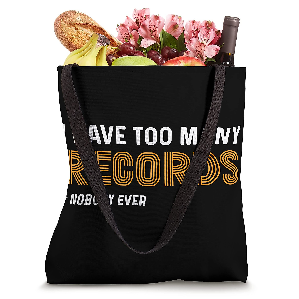 I Have Too Many Records. For LP Collector Tote Bag