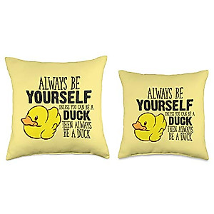 Cute Duck Lover Gifts Cute Always Be Yourself Unless You Can Be A Duck Throw Pillow, 18x18, Multicolor
