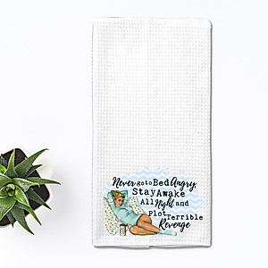 Never Go to Bed Angry, Stay Awake all Night and Plot Terrible Revenge Funny Vintage 1950's Housewife Pin-up Girl Waffle Weave Microfiber Towel Kitchen Linen Gift for Her BFF
