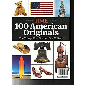 TIME INC SPECIAL, 100 American Originals: The Things That Shaped Our Cultur