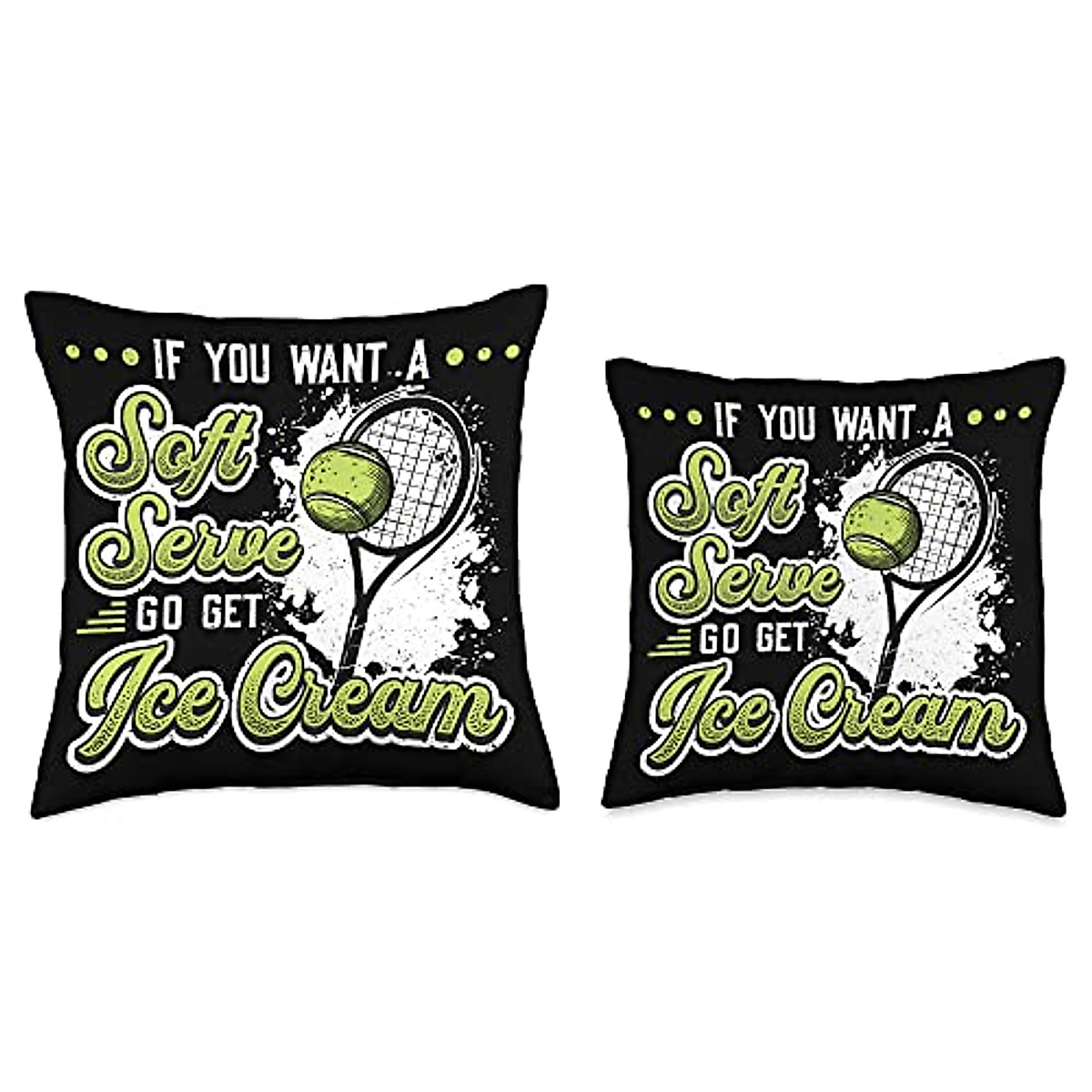 Funny Tennis Lovers Gifts for Him and Her If You Want A Soft Serve Go Get Ice Cream Funny Tennis Throw Pillow, 18x18, Multicolor