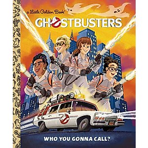 Ghostbusters: Who You Gonna Call (Ghostbusters 2016) (Little Golden Book)