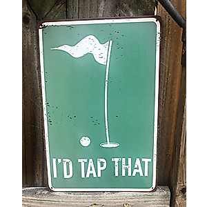 I'd Tap That 12" x 8" Funny Tin Sign Golf Accessory Clubhouse Decor Man Cave Sports Bar Wall Art