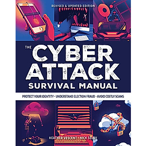 Cyber Attack Survival Manual: From Identity Theft to The Digital Apocalypse: and Everything in Between | 2020 Paperback | Identify Theft | Bitcoin | ... Online Security | Fake News (Survival Series)