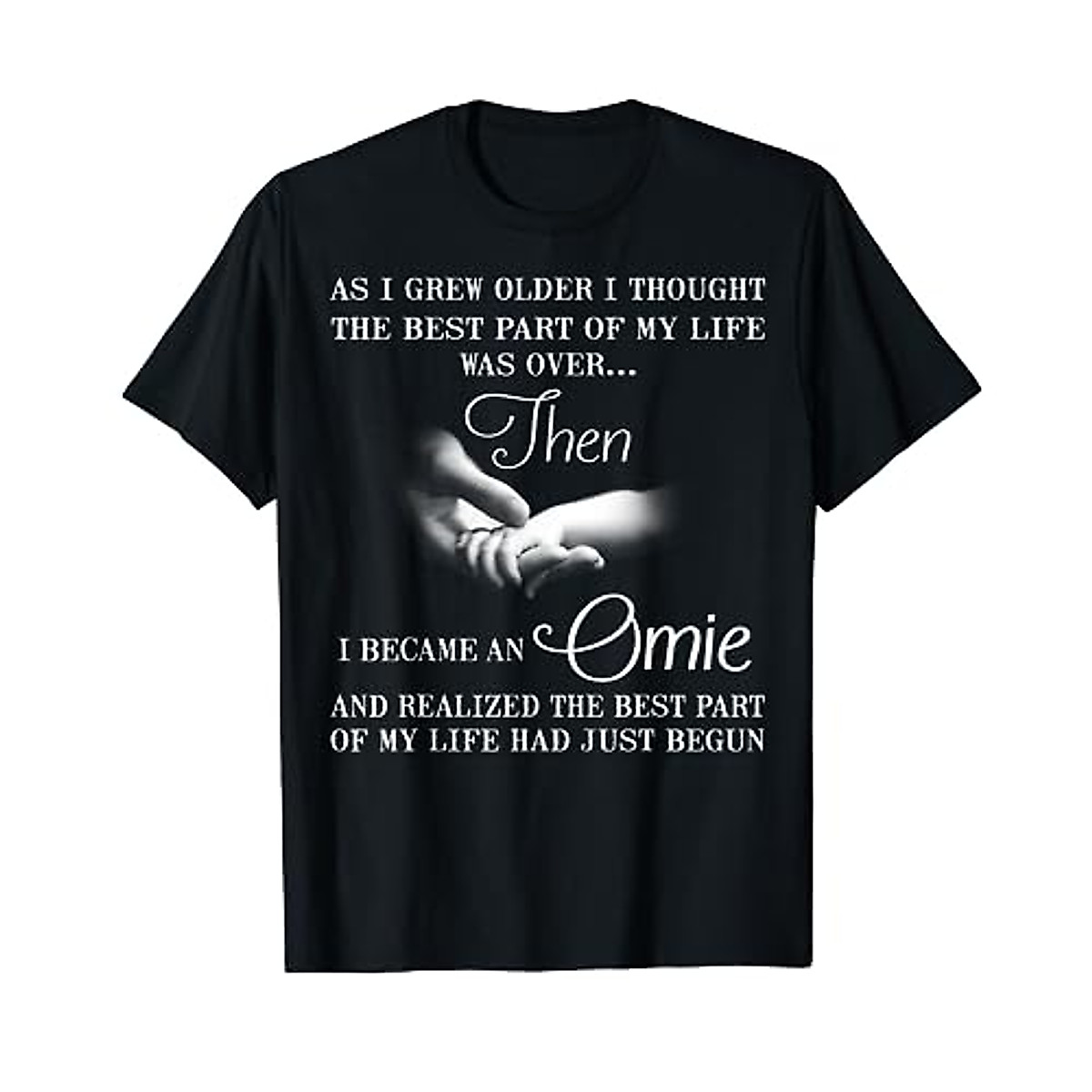 I Became An Omie Best Part Of My Life Funny First Time Omie T-Shirt