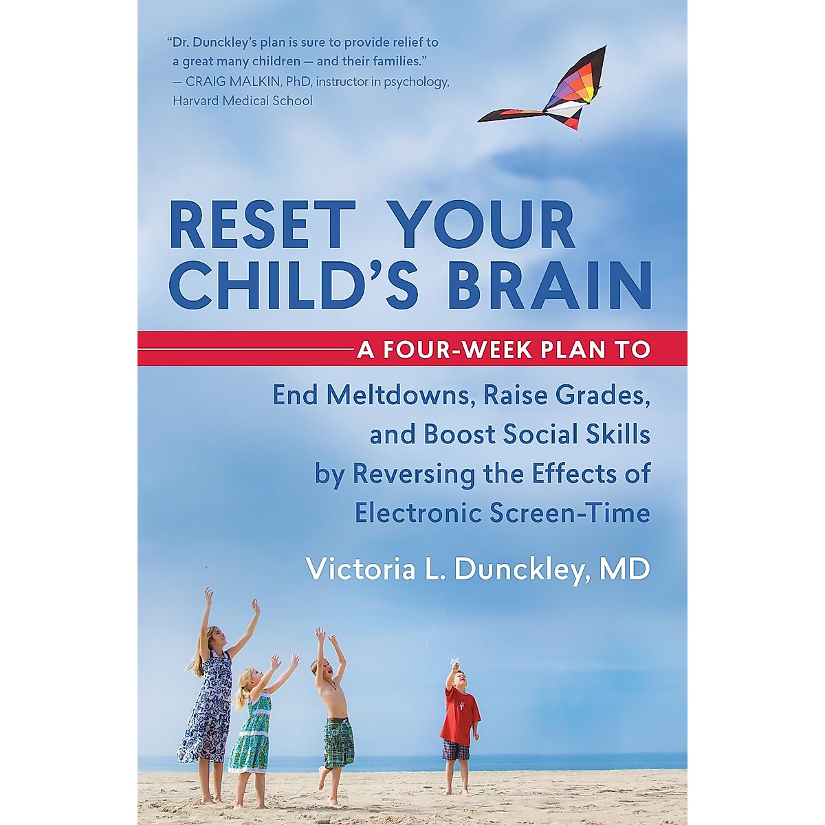 Reset Your Child's Brain: A Four-Week Plan to End Meltdowns, Raise Grades, and Boost Social Skills by Reversing the Effects of Electronic Screen-Time