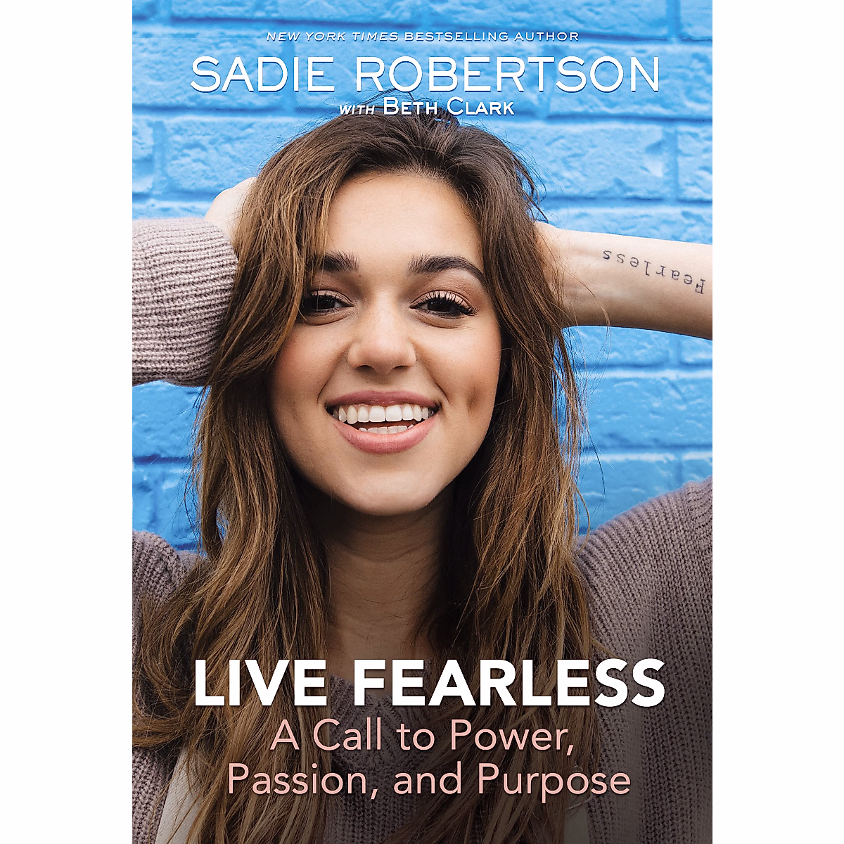 Live Fearless: A Call to Power, Passion, and Purpose