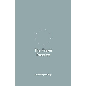 The Prayer Practice: Companion Guide