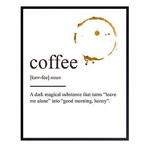 Coffee Definition Wall Art Poster Print - Funny Home or Office Decor and Unique Decorations for Kitchen, Nook or Break Room - Makes a Great Gift - 8x10 Photo Unframed