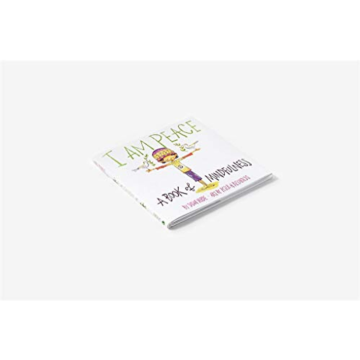 I Am Peace: A Book of Mindfulness (I Am Books)