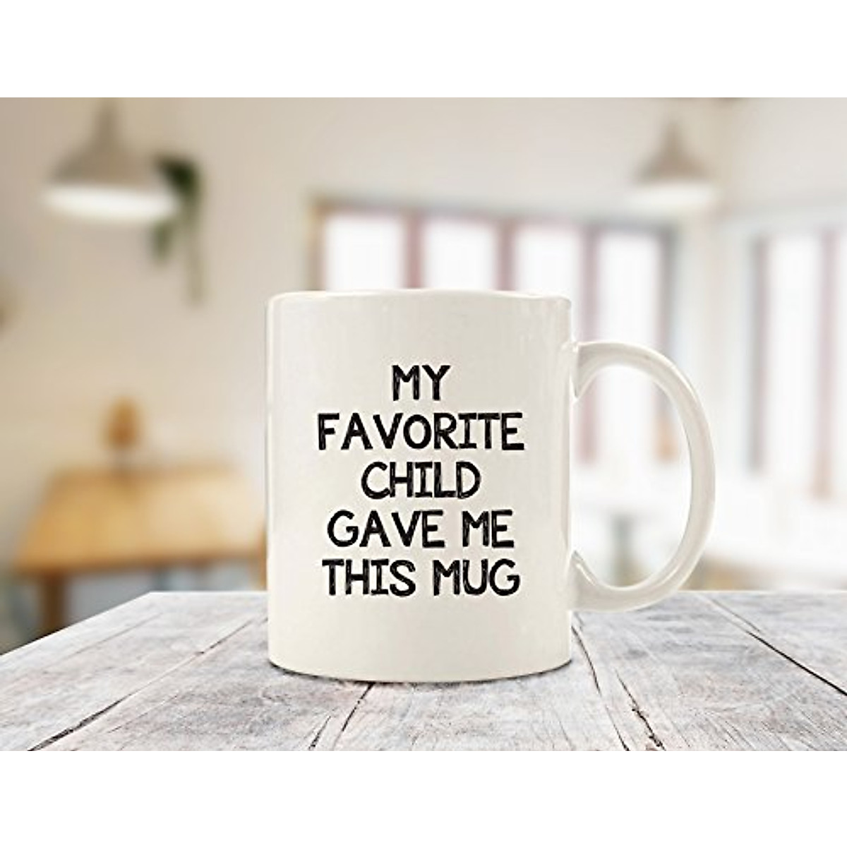 My Favorite Child Gave Me This Funny Coffee Mug - Best Mom & Dad Gifts - Gag Bday Present Idea from Daughter, Son, Kids - Novelty Birthday Gift for Dad, Mom, Parents - Fun Cup for Men, Women, Him, Her