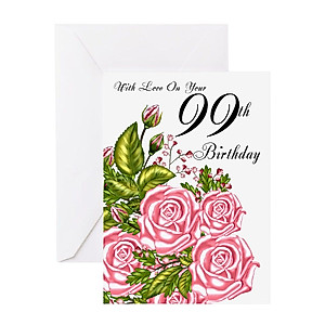 CafePress 99Th Birthday Greeting Card With Pink Roses Folded Greeting Card Glossy