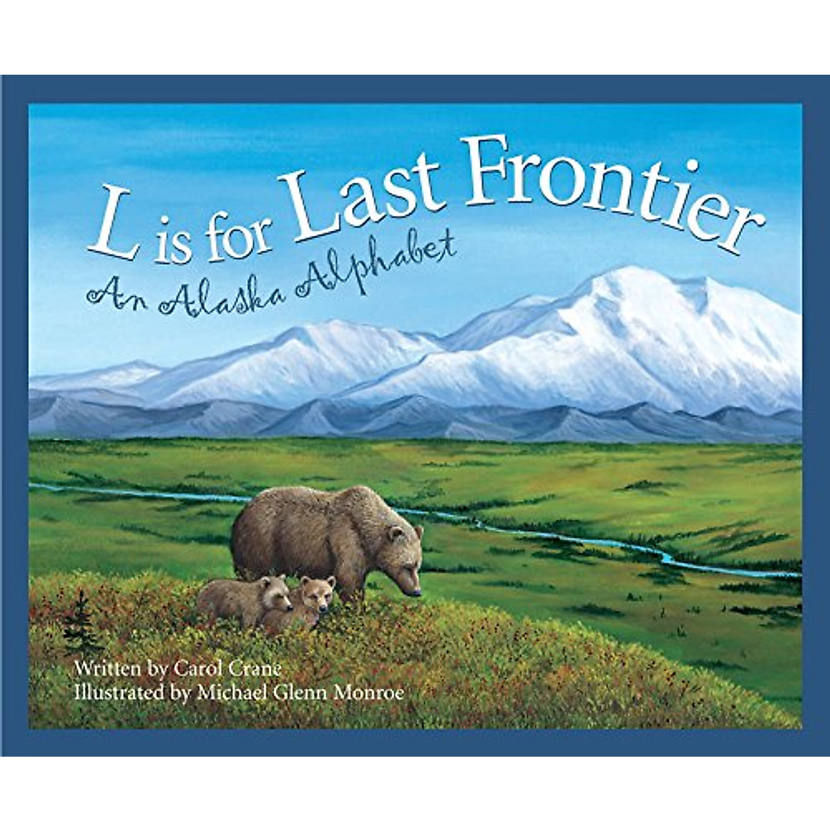 L Is for Last Frontier: An Alaska Alphabet (Discover America State by State)