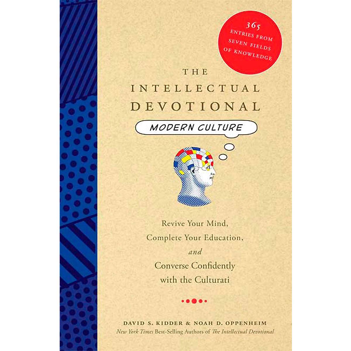 The Intellectual Devotional: Modern Culture: Revive Your Mind, Complete Your Education, and Converse Confidently with the Culturati (The Intellectual Devotional Series)