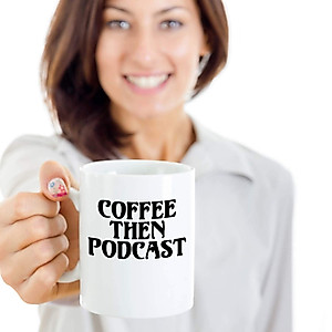 Atiela Podcasting Podcaster Gifts, Coffee Then Podcast Mug