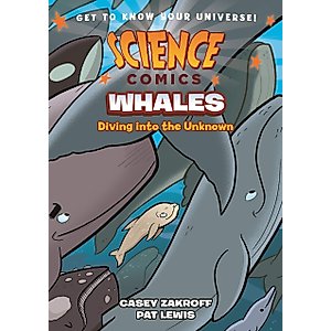 Science Comics: Whales: Diving into the Unknown
