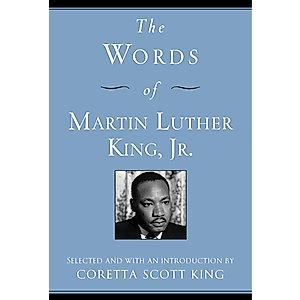 The Words of Martin Luther King, Jr.