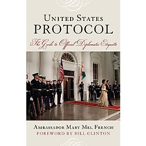 United States Protocol: The Guide to Official Diplomatic Etiquette