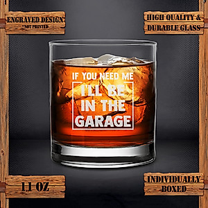 If You Need Me I'll Be In The Garage Whiskey Glass - Funny Dad Joke