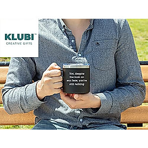 KLUBI Sarcasm Gift Coffee Mug Tumbler - Yet Despite the Look on My Face 14oz Stainless Steel Tumbler with Lid - Sarcastic Funny Gift Idea for Men, Novelty, With Sayings, Women, Guys, Cup