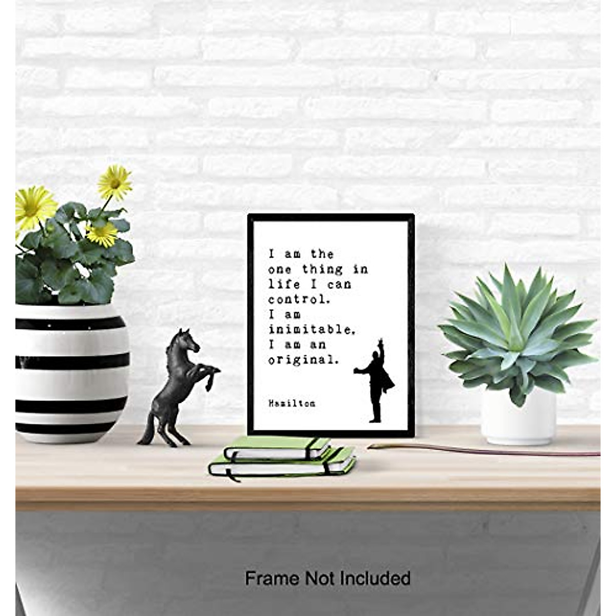 Poster - Inspirational Quote Wall Art Decor - Motivational Home Decoration Art Print for Office, Living Room, Den - Gift for Broadway Musical, History Fans - 8x10 Unframed