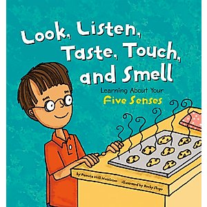Look, Listen, Taste, Touch, and Smell: Learning About Your Five Senses (The Amazing Body)