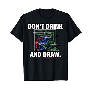 Don't Drink and Draw Art Shirt T-Shirt