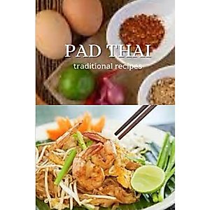 PAD THAI: Traditional recipes