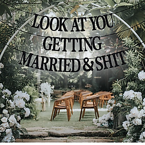 Look At You Getting Married & Shit Banner, Bachelorette Banner, Just Married Decor, Bridal Shower Wedding Engagement Party Decorations (Black Glitter)