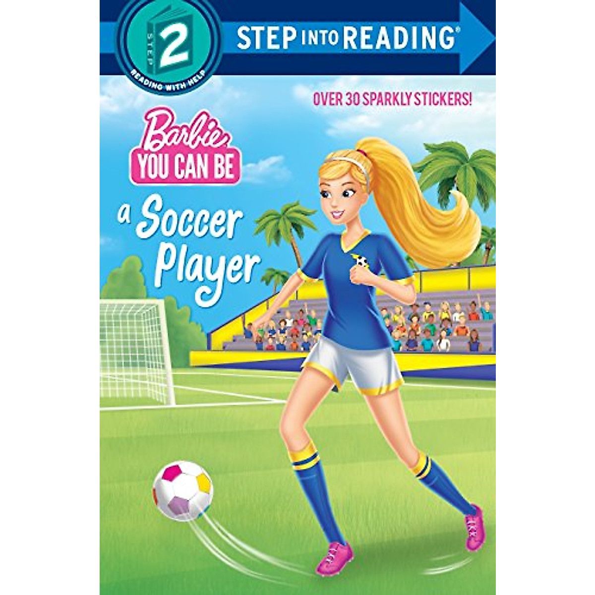 You Can Be a Soccer Player (Barbie) (Step into Reading)