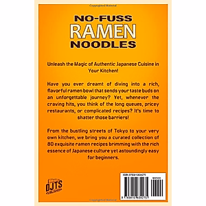 No-Fuss Ramen Noodles: Cookbook With 80 Easy and Authentic Japanese Recipes That Any Beginner Can Make