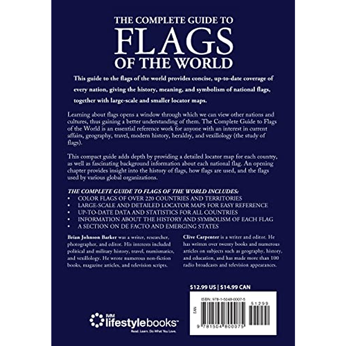 The Complete Guide to Flags of the World, 3rd Edition (IMM Lifestyle Books) 220 Countries & Territories, Over 600 Illustrations & Photos, Flag History & Symbolism, Statistics, De Facto States, & More
