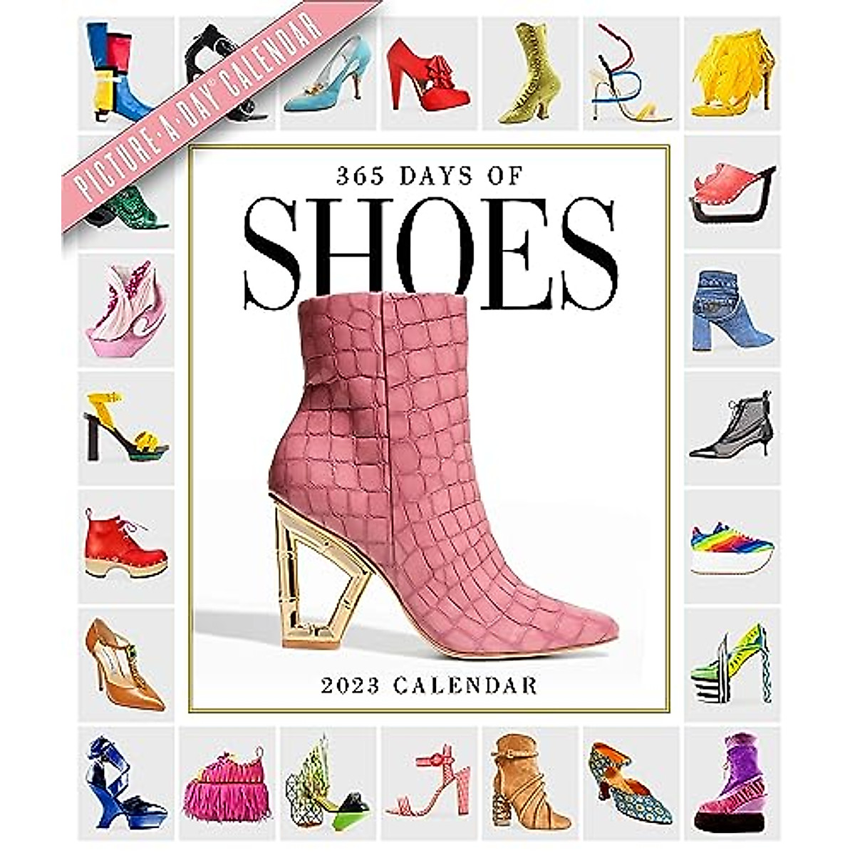 365 Days of Shoes Picture-A-Day Wall Calendar 2023: An Obsessive Extravaganza