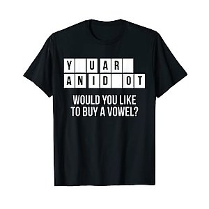 Would You Like To Buy A Vowel Funny Idiot Joke Humor Dummy T-Shirt