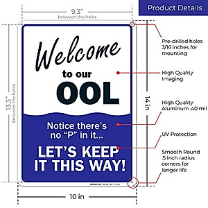 Swimming Pool Sign, Welcome to Our OOL Sign, Pool Rules, 10x14 Inches, Rust Free .040 Aluminum, Fade Resistant, Made in USA by Sigo Signs