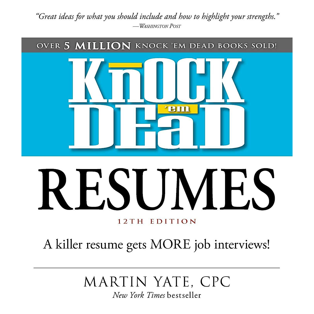 Knock 'em Dead Resumes: A Killer Resume Gets MORE Job Interviews! (Knock 'em Dead Career Book Series)