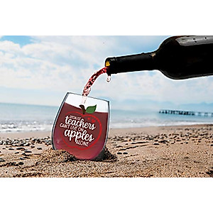 Funnwear Because Teachers Can’t Live On Apples Alone Wine Glass - 15oz Funny Wine Glass Birthday Novelty Idea for, Her, Mom, Women, Wife, Boss, Sister, Friend, Perfect for Teacher