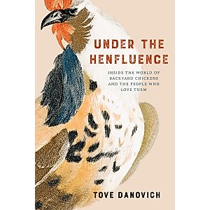 Under the Henfluence: Inside the World of Backyard Chickens and the People Who Love Them