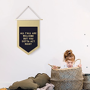 Qpenm Welcome Banner, All are Welcome Hanging Wall Canvas Banner, All Y'all Are Welcome But You Gotta Act Right Funny Hanging Pennant Flag for Classroom Home Entryway Living Room Office Decor