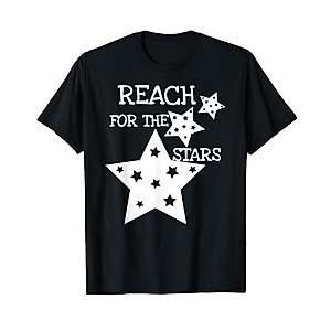 Cool inspirational - Reach for the stars T-Shirt T-Shirt