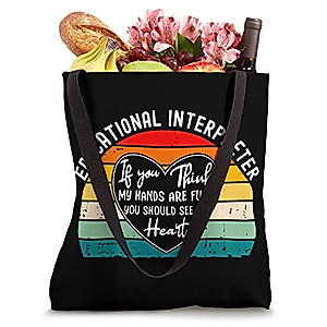 Educational Interpreter - If You Think My Hands Are Full Tote Bag