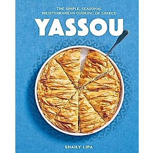 Yassou: The Simple, Seasonal Mediterranean Cooking of Greece