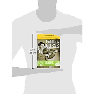 Fiddler's Curse: The Untold Story of Ervin T. Rouse, Chubby Wise, Johnny Cash, and The Orange Blossom Special (Revised and Updated)