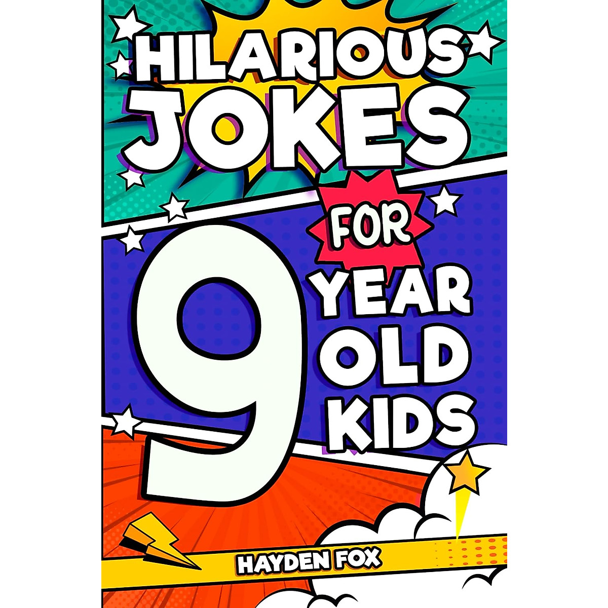 Hilarious Jokes For 9 Year Old Kids: An Awesome LOL Gag Book For Tween Boys and Girls Filled With Tons of Tongue Twisters, Rib Ticklers, Side Splitters, and Knock Knocks (Hilarious Jokes for Kids)