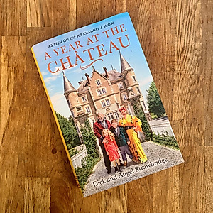 A Year at the Chateau: As seen on the hit Channel 4 show