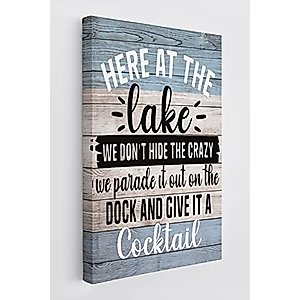 Here At The Lake We Don't Hide The Crazy Wall Art Canvas Farmhouse Lake Theme 11x14 Inch Prints Decor For Lake House Home Bedroom Gifts For Lake Lover,Lake Housewarming,Lake House Porch Sign Decor