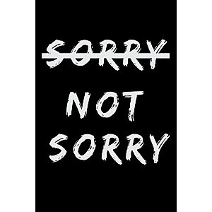 Sorry Not Sorry: Journal, Notebook, Diary, Planner