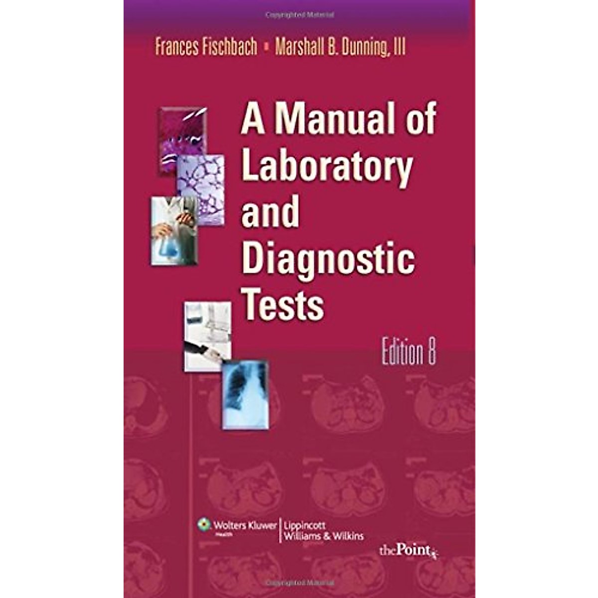 A Manual of Laboratory and Diagnostic Tests (Manual of Laboratory & Diagnostic Tests (Fischbach))